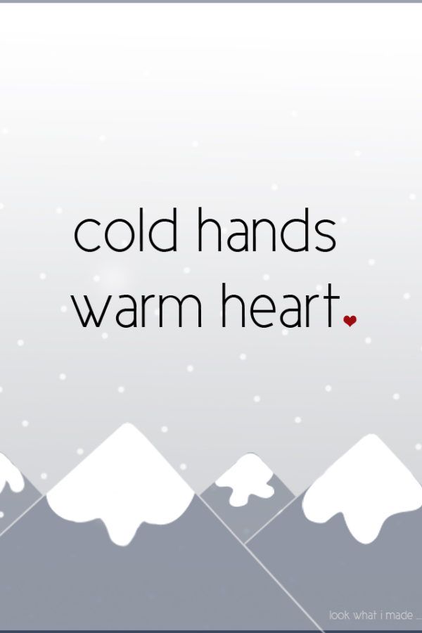 Cold hands warm heart iphone wallpaper. LOOK WHAT I MADE ...